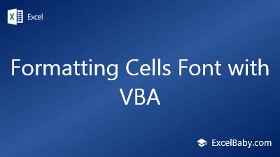Formatting Cells Font With VBA ExcelBaby