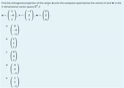 Solved Find The Orthogonal Projection Of The Vector U O