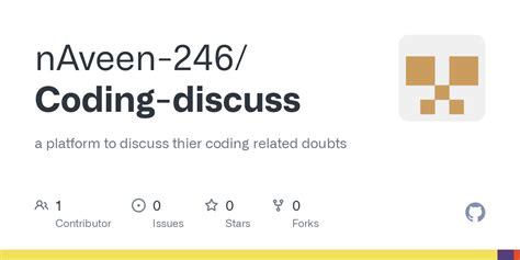 Github Naveen 246coding Discuss A Platform To Discuss Thier Coding Related Doubts