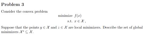 Solved Problem 3consider The Convex Problem ﻿minimize Fx