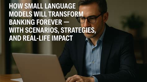 Small Language Models The Future Of Banking Ai