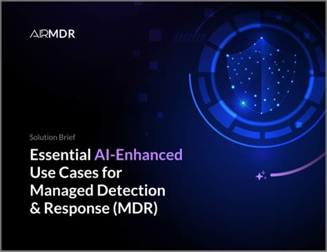 essential ai enhanced use cases for managed detection and response mdr