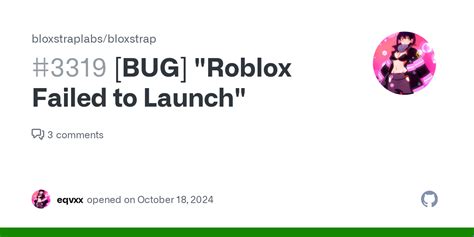 [bug] roblox failed to launch · issue 3319 · bloxstraplabs bloxstrap