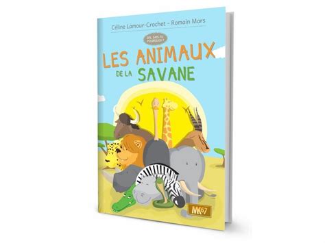 Dis sais tu pourquoi Les animaux de la savane Céline LAMOUR CROCHET