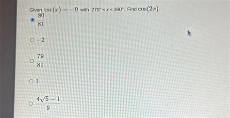 solved given csc x 9 ﻿with cos 2x 80817981452 19270°