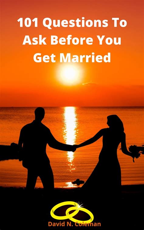 101 Questions To Ask Before You Get Married Make That Marriage A
