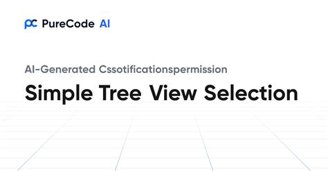 Build Great Cssotificationspermission Simple Tree View Selection