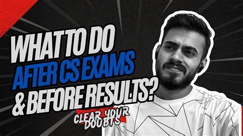 What To Do After Your Cs Exams And Before Results Cs Professional And Executive Students Youtube