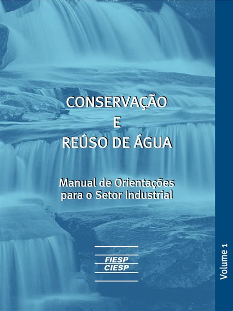 PDF Conservação e Reúso de Água Manual de Orientações Para o Setor Industrial DOKUMEN TIPS