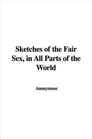 Sketches Of The Fair Sex In All Parts Of The World By Anonymous Goodreads