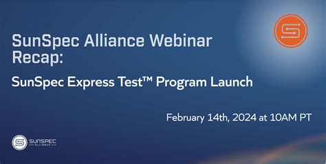 WEBINAR RECAP SUNSPEC EXPRESS TEST PROGRAM LAUNCH SunSpec Alliance