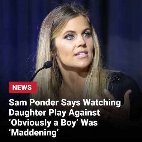 Faves Former Espn Host Sam Ponder Says Shes Maddened By What She