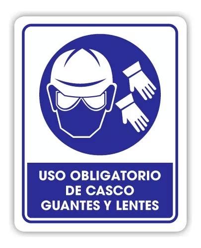 Señalamiento Uso Obligatorio De Casco Guantes Y Lente 30x40 Meses