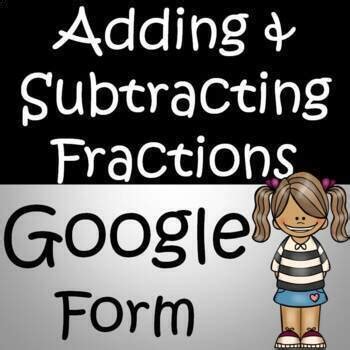 Adding Subtracting Fractions Unlike Denominators Google Form Digital Quiz