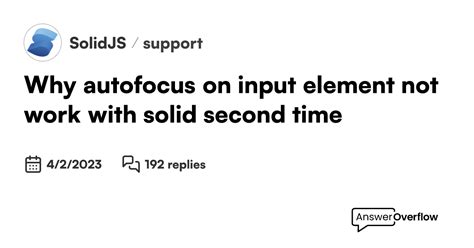Why Autofocus On Input Element Not Work With Solid Second Time Solidjs
