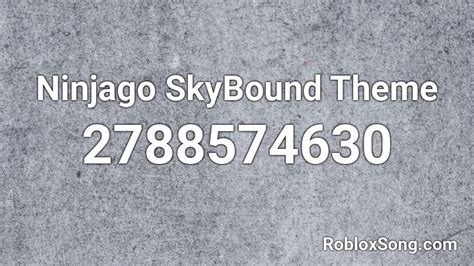 Ninjago Skybound Theme Roblox Id Roblox Music Codes