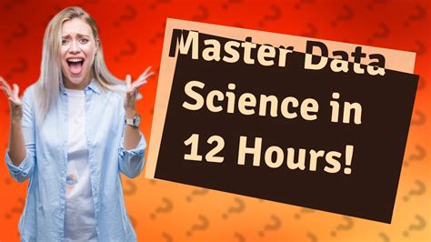 How Can I Master Data Science With Python In 12 Hours Youtube