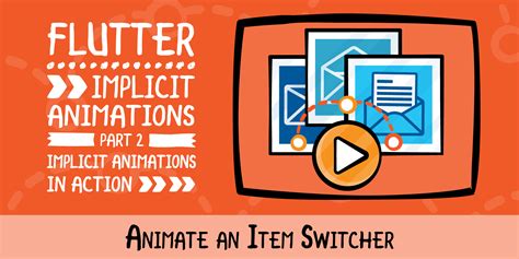 Implicit Flutter Animations Episode 9 Animate An Item Switcher Kodeco