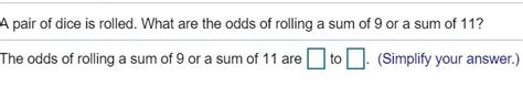 solved a pair of dice is rolled what are the odds of
