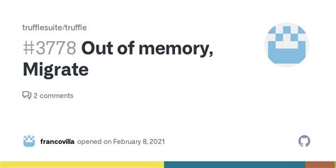 Out Of Memory Migrate · Issue 3778 · Trufflesuitetruffle · Github