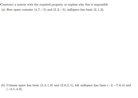 Solved Construct A Matrix With The Required Property Or Chegg Com