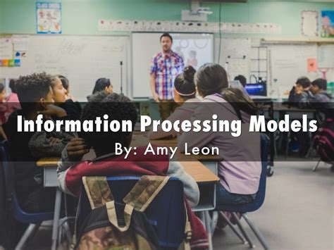 Information Processing Models By Amy Nichols