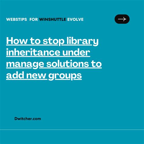 Disabling Library Inheritance In Manage Solutions To Add New Groups