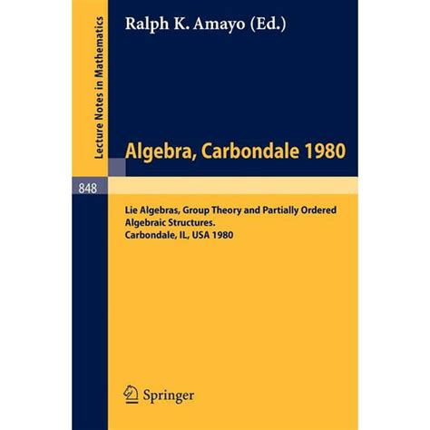 Lecture Notes In Mathematics Algebra Carbondale 1980 Lie Algebras
