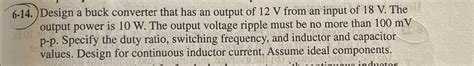 Solved Design A Buck Converter That Has An Output Of Chegg Com