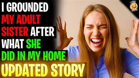 I Grounded My Adult Sister After What She Did In My Home R