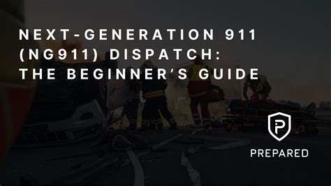 Next Generation 911 Ng911 Dispatch The Beginners Guide