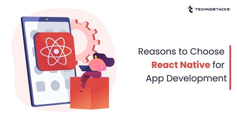 Why Choose React Native For Mobile App Development Technostacks