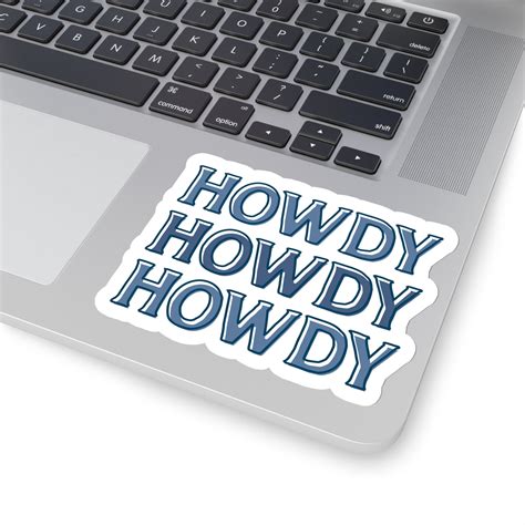 Howdy Howdy Howdy Fun Colorful Sticker Howdy Quote Funny Accessory