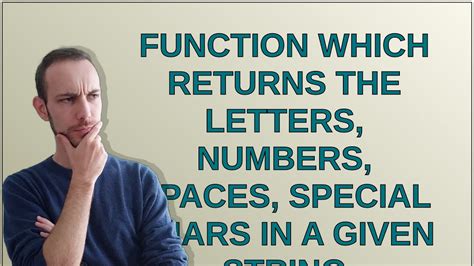 Function Which Returns The Letters Numbers Spaces Special Chars In A