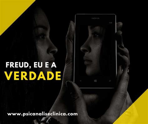 Freud Eu E A Verdade Psicanálise Clínica