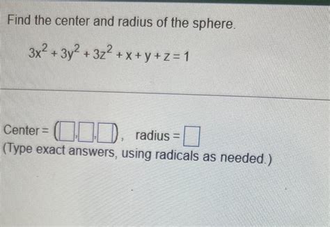 Solved Find The Center And Radius Of The Sphere