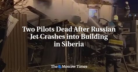 Two Pilots Dead After Russian Jet Crashes Into Building In Siberia