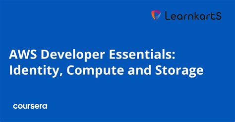 Aws Developer Essentials Identity Compute And Storage Coursera
