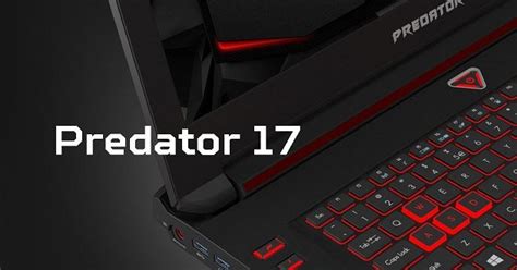 Spesifikasi Acer Predator 17 Dan Harga Terbaru 2019 Laptop Gaming Hardcore Terbaik