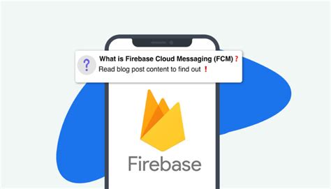 demystifying firebase cloud messaging what it is and how it empowers