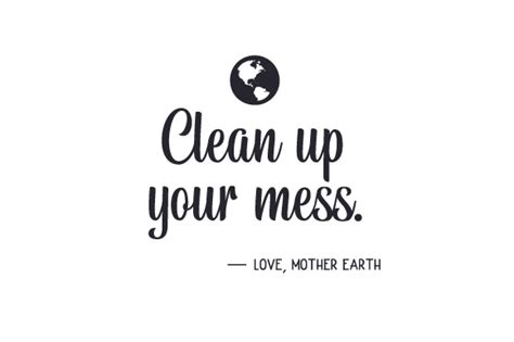 Clean Up Your Mess Love Mother Earth Svg Cut File By Creative Fabrica