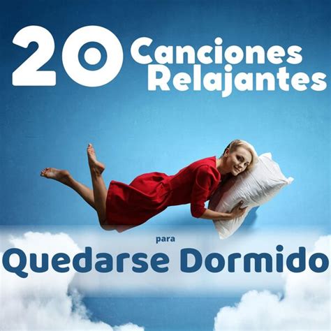 20 Canciones Relajantes para Quedarse Dormido Música Instrumental de