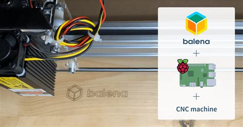 Add Functionality To Affordable CNC Machines Using CNC Js Balena
