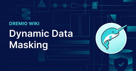 What Is Dynamic Data Masking Dremio
