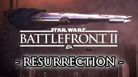 STAR WARS BATTLEFRONT 2 Resurrection Gameplay Walkthrough Full