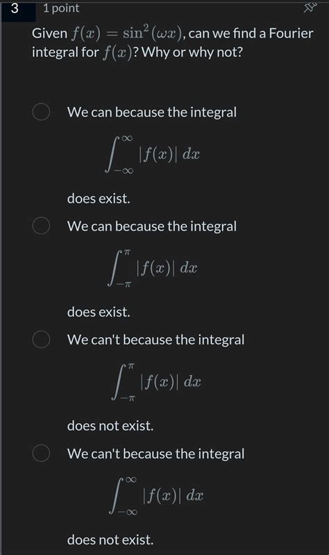 Solved Given F X Sin X Can We Find A Fourier Integral Chegg
