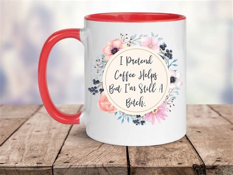 I Pretend Coffee Helps But Still Mom Mug Funny T For Etsy