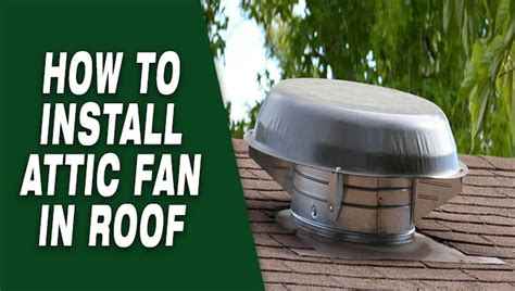 How To Install Attic Fan In Roof Pro Tips