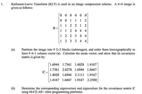 Solved Karhunen Loeve Transform Klt ﻿is Used In An Image