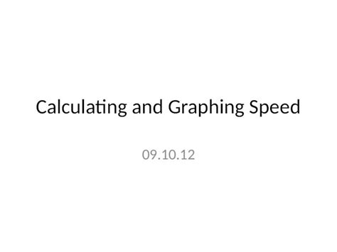 Pptx Calculating And Graphing Speed Warm Up What Is The